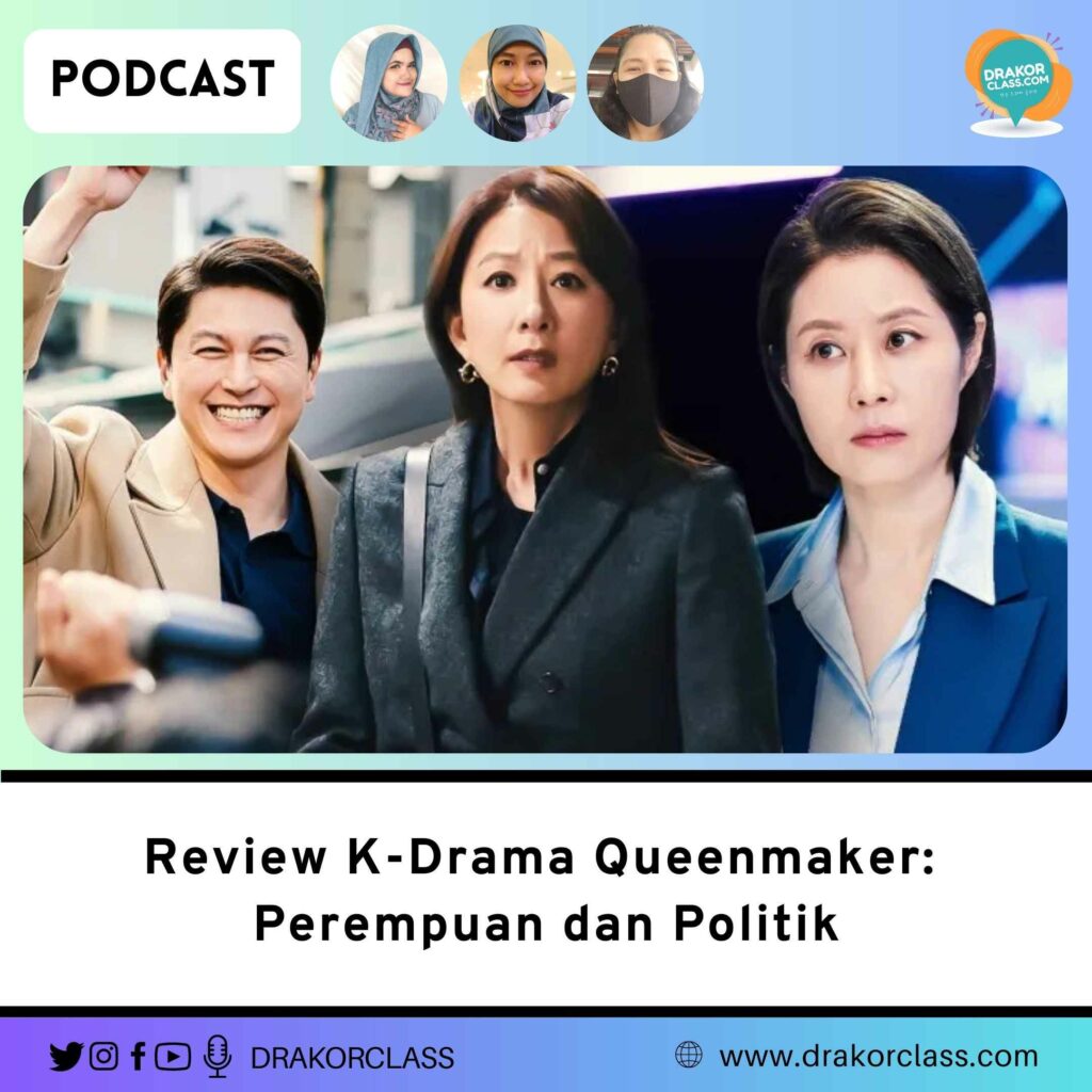 Review K-Drama Queenmaker : Perempuan dan Politik | Drakor Class ...